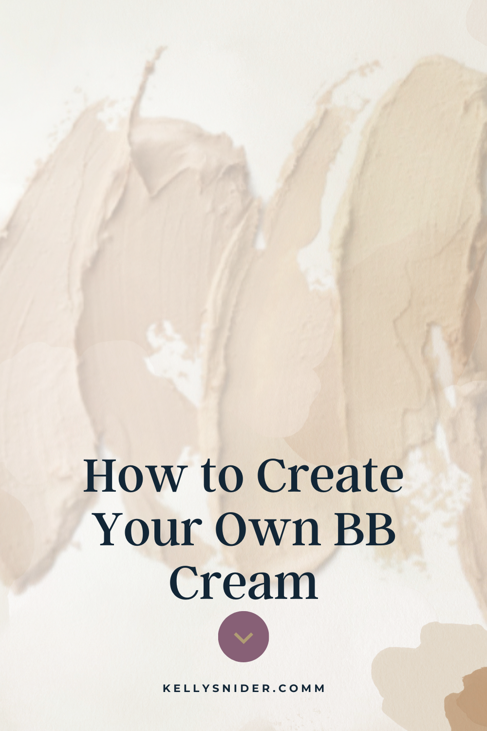 How to Create Your Own BB Cream | Kelly Snider