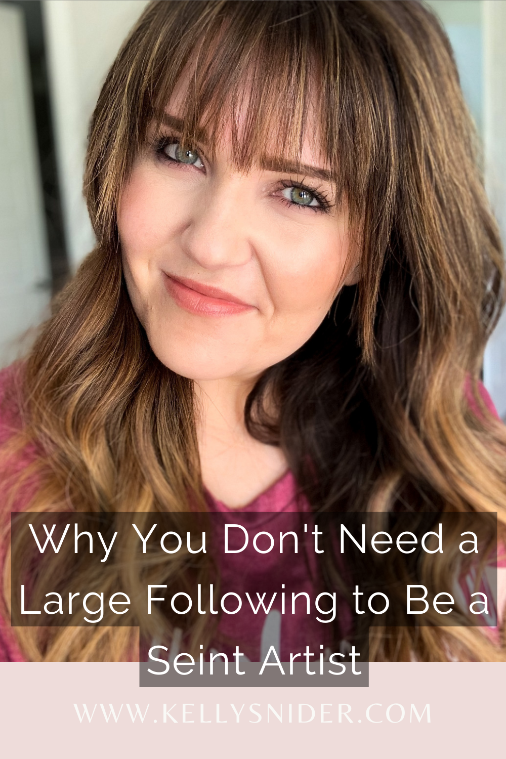 Why You Don't Need a Large Following to Be a Seint Artist | Kelly Snider