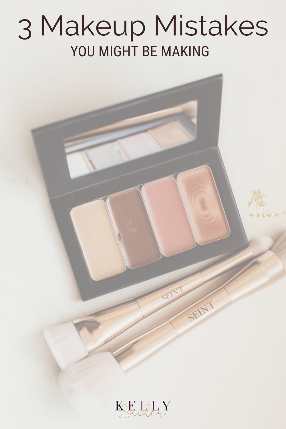 3 Makeup Mistakes You Might be Making | Kelly Snider