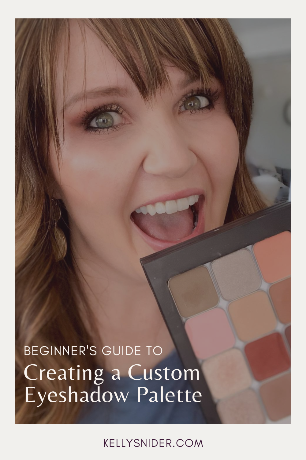 Creating a Custom Eyeshadow Palette Kelly Snider