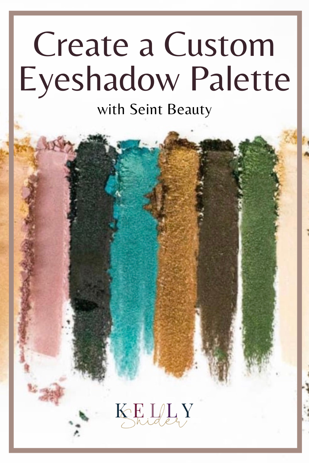 Creating a Custom Eyeshadow Palette Kelly Snider